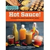 The Complete Hot Sauce Cookbook: 60 Fiery Hot Sauce Recipes from Around ...