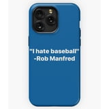 Hot Seller I Hate Baseball Rob Manfred Funny A9932 Phone Case for ...