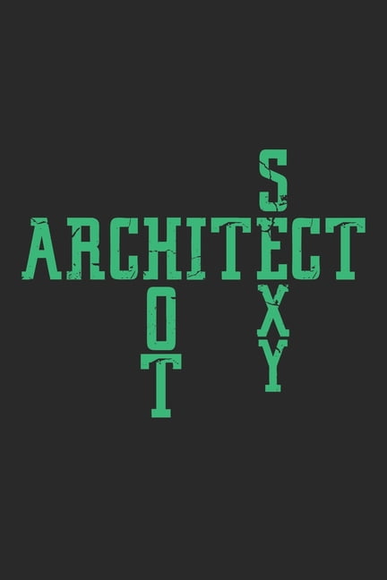 Hot Sexy Architect : Notebook A5 Size, 6x9 inches, 120 dotted dot grid ... Hot Sexy Architect : Notebook A5 Size, 6x9 inches, 120 dotted dot grid ...