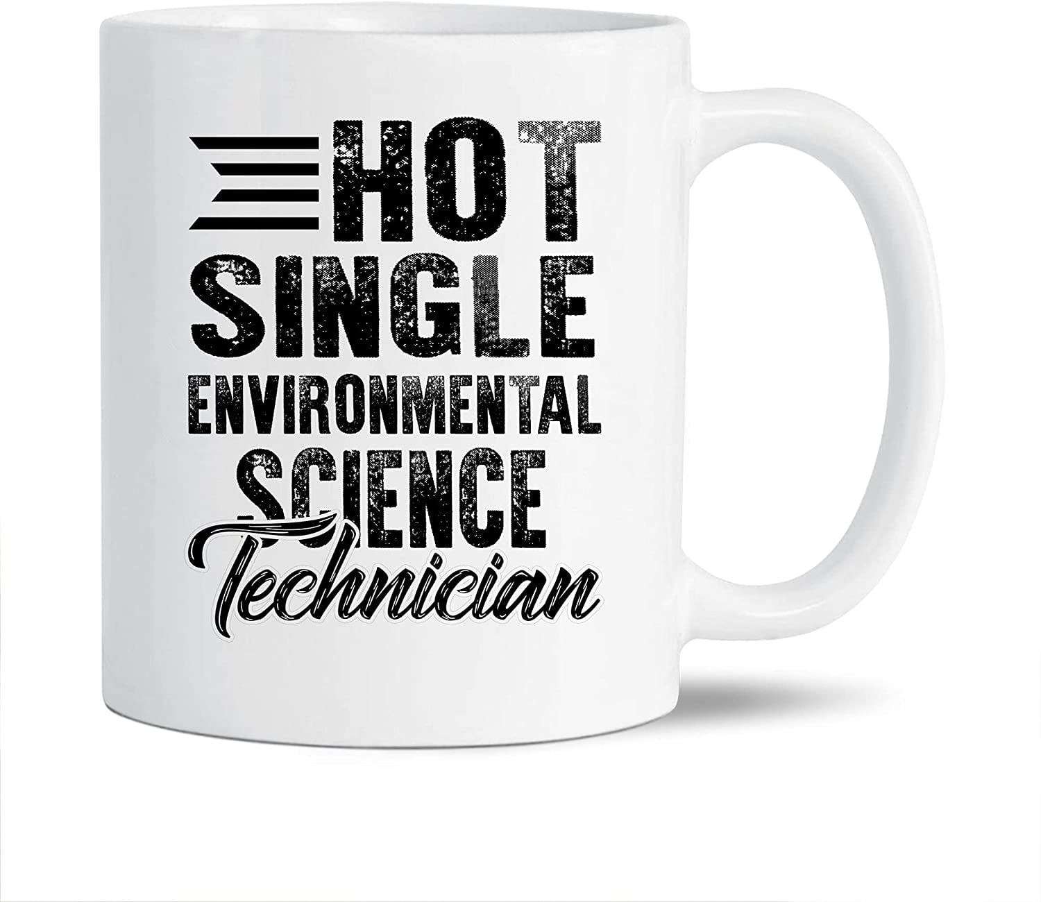 Hot Single Environmental Science Technician White Ceramic Coffee Mug, Novelty Environmental ...