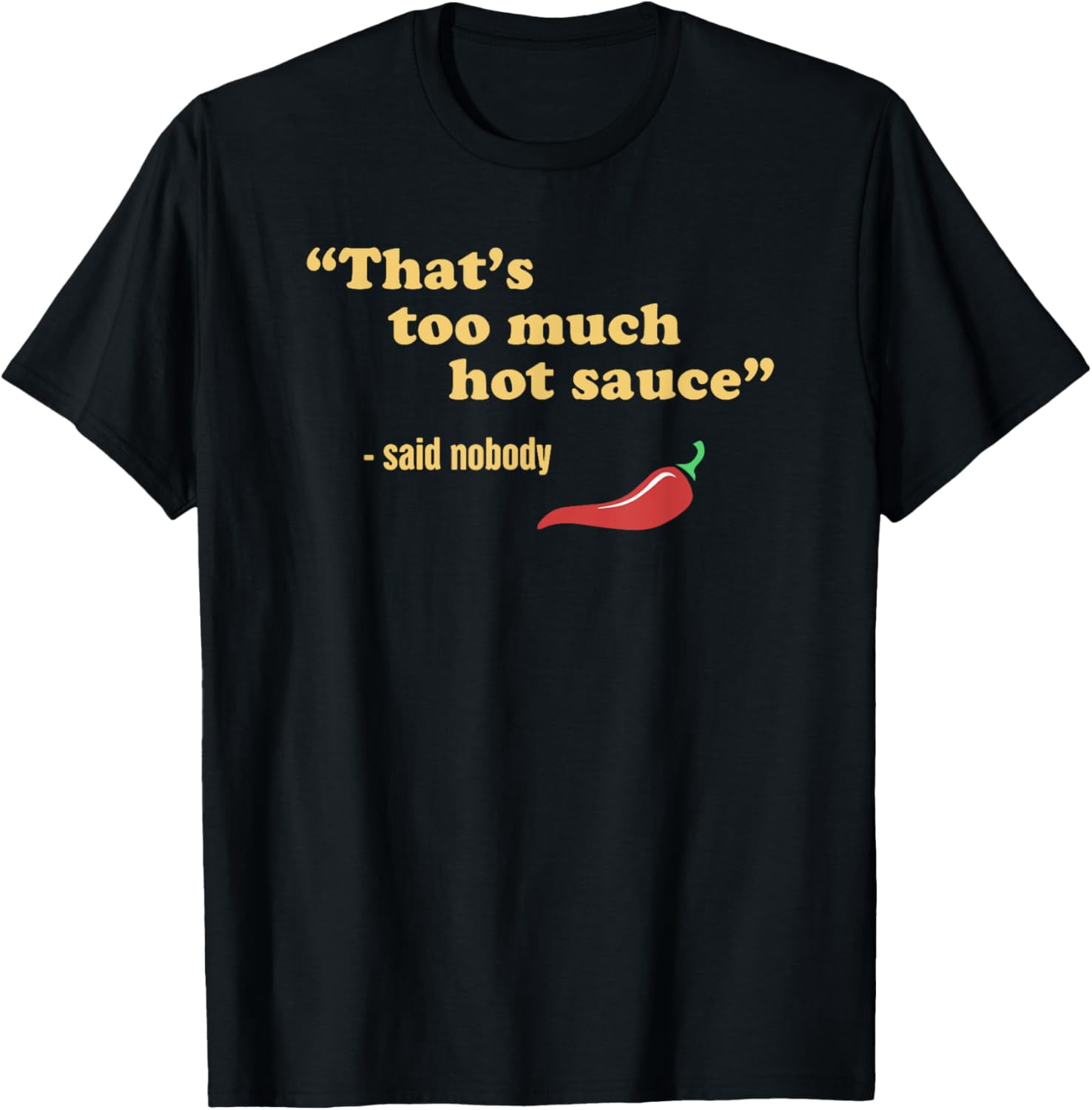 Hot & Spicy Food, Habanero Chili & Funny Pepper Sauce T-Shirt - Walmart.com