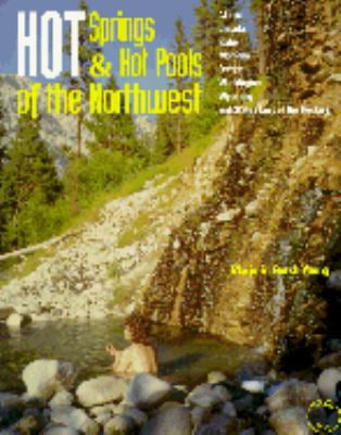 Pre-Owned Hot Spring and Hot Pools of the Northwest: Jayson Loam's Original Guide (Paperback ...
