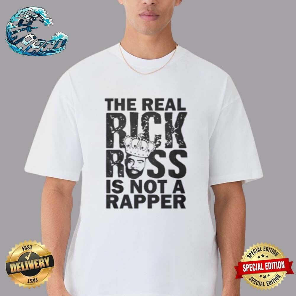 Hot The Real Rick Ross Is Not A Rapper Shirt Freeway Rick Ross T-Shirt ...