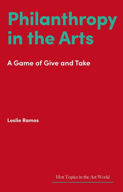 Hot Topics in the Art World: Philanthropy in the Arts : A Game of Give ...