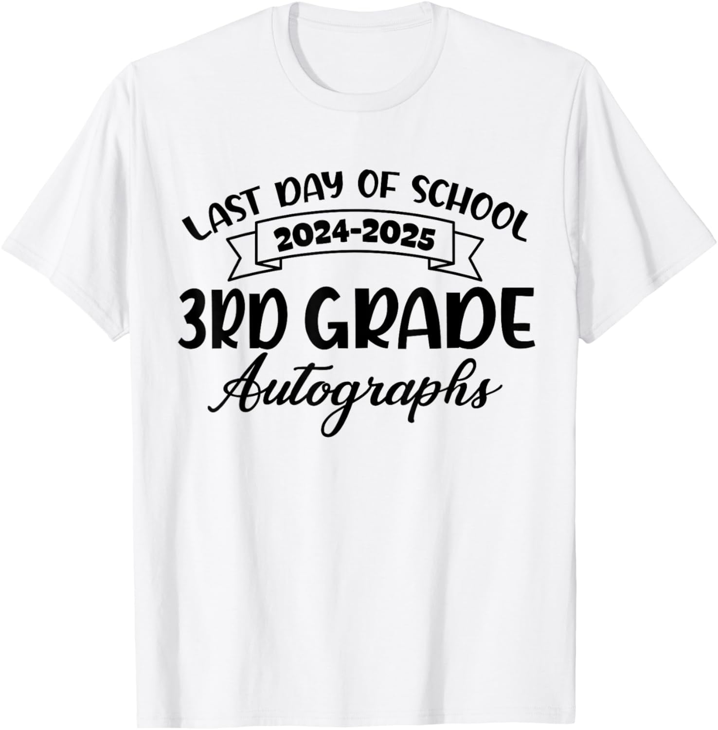 Hot Trending 2025 Last Day Of School Autograph 3Rd Grade Graduation ...