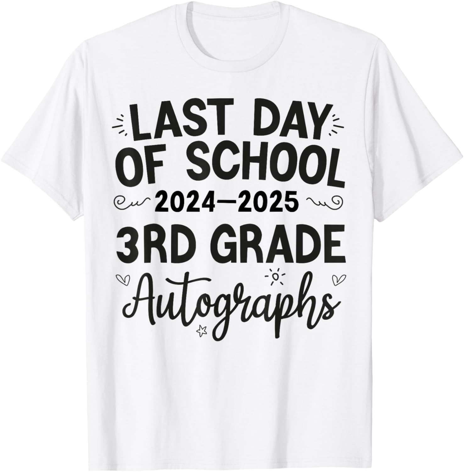 Hot Trending 2025 Last Day Of School Autograph 3Rd Grade Graduation ...
