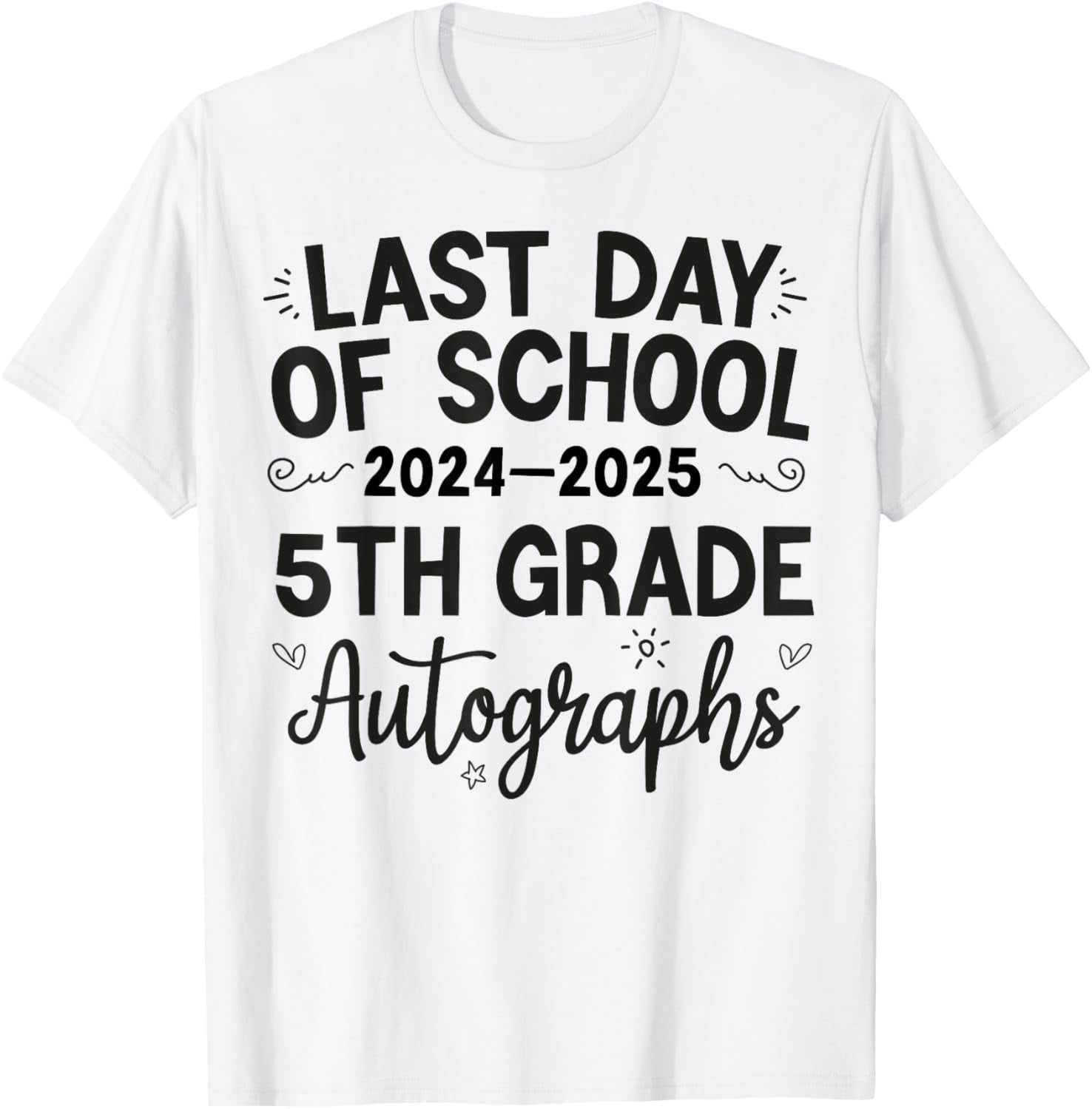 Hot Trending 2025 Last Day Of School Autograph 5Th Grade Graduation ...