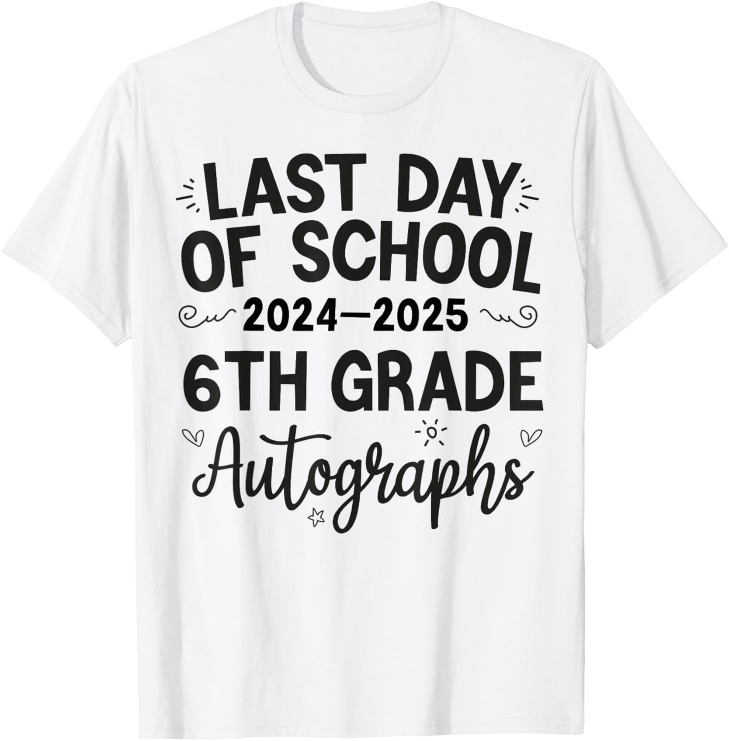 Hot Trending 2025 Last Day Of School Autograph 6Th Grade Vintage ...
