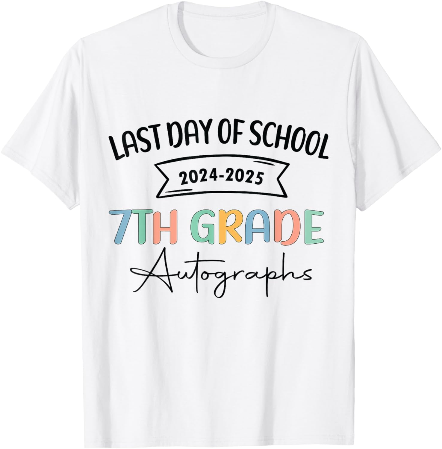 Hot Trending 2025 Last Day Of School Autograph 7Th Grade Graduation ...