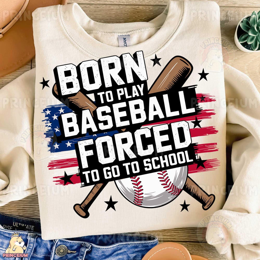 Hot Trending Born To Play Baseball Forced To Go To School, Super Sunday ...