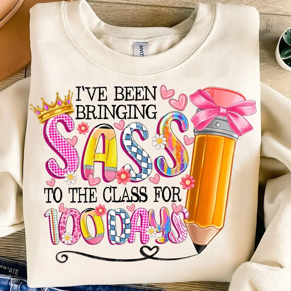 Hot Trending I'Ve Been Bringing Sass To The Class For 100 Days, School ...