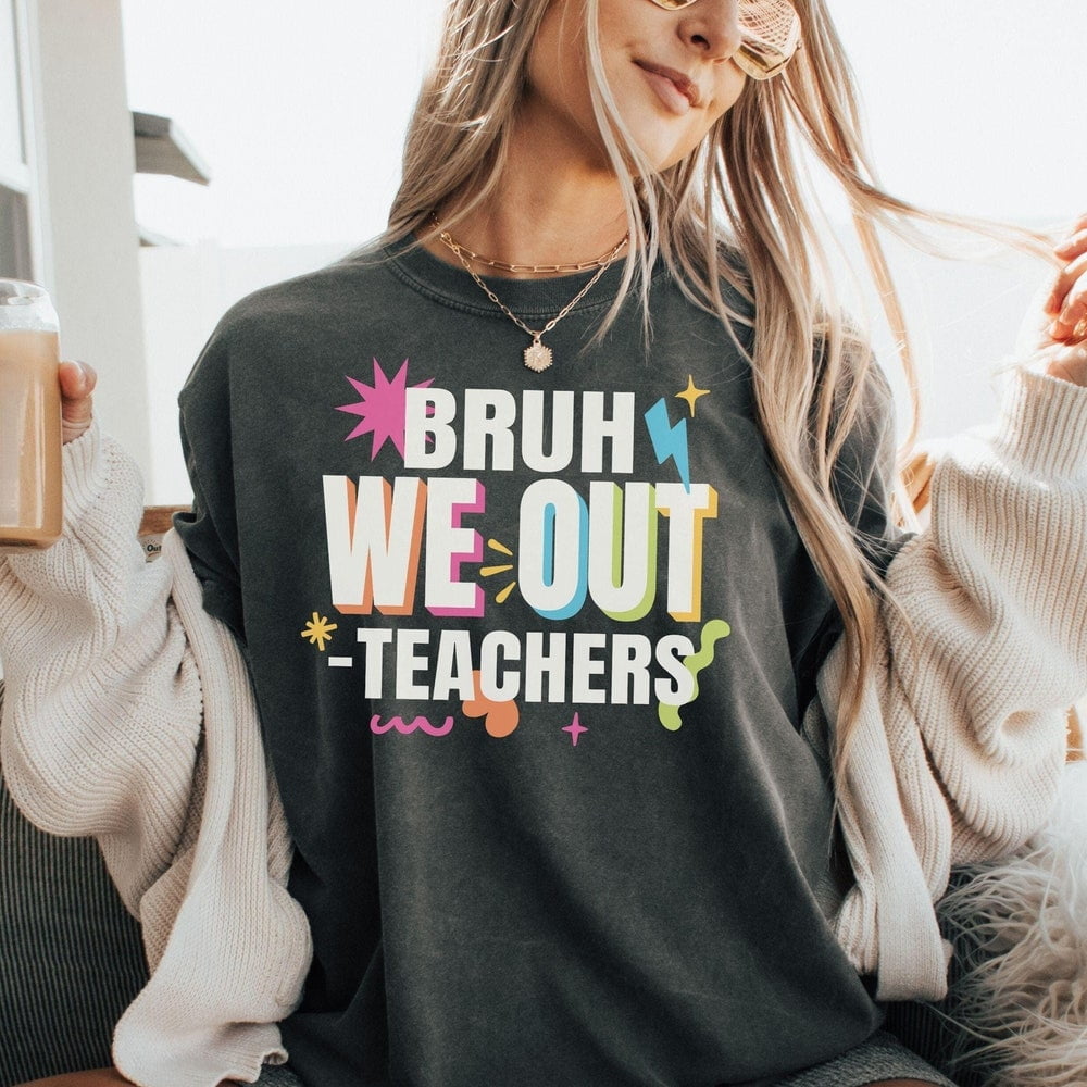 Hot Trending With Bruh We Out Funny End Of Year Teacher Shirt Funny ...