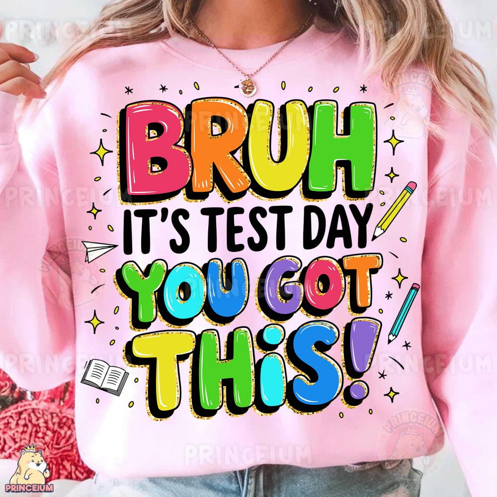 Hot Trending Bruh Its Test Day, Testing Day, State Testing, Rock The ...