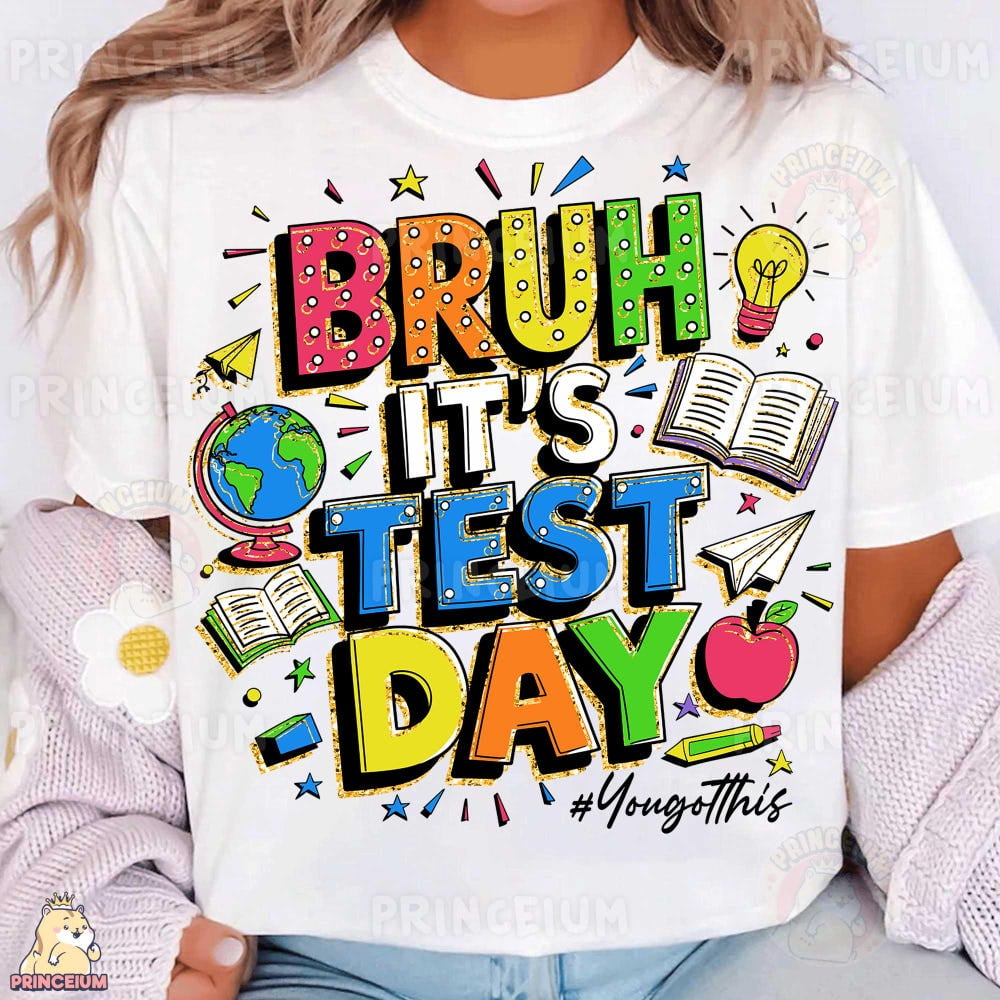 Hot Trending Bruh Its Test Day, Testing Day, State Testing, Rock The ...