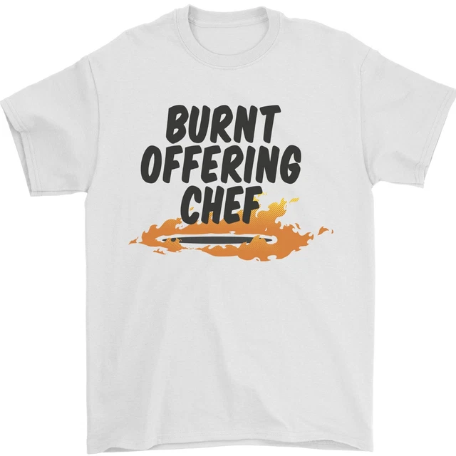 Hot Trending Burnt Offering Chef Funny Food BBQ Bad Cook T-Shirt Design ...