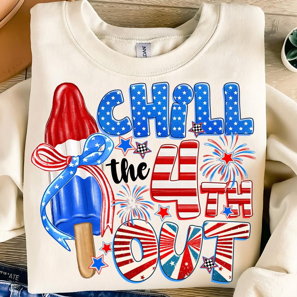 Hot Trending Chill The 4Th Out, 4Th Of July, Patriotic Popsicle Design ...