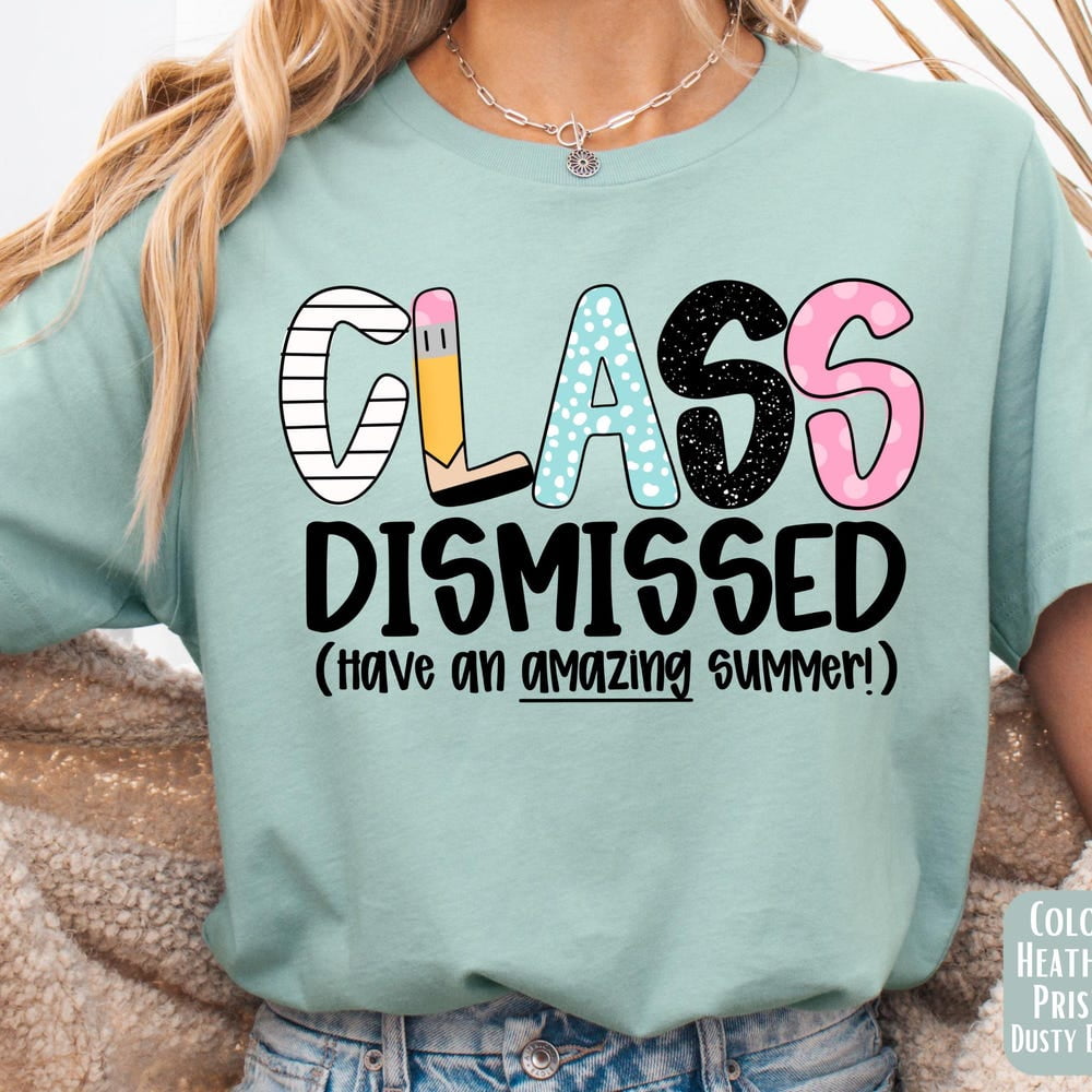 Hot Trending Class Dismissed, Teacher, Summers For Teachers, Last Day ...