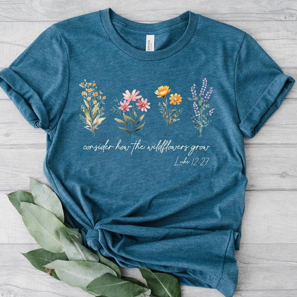 Hot Trending With Consider How The Wildflowers Grow Outfit, Luke 12:27 ...