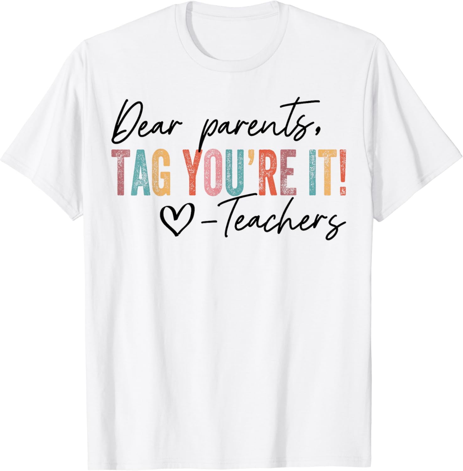 Hot Trending Dear Parents Tag You'Re It Love Teachers Last Day Of ...