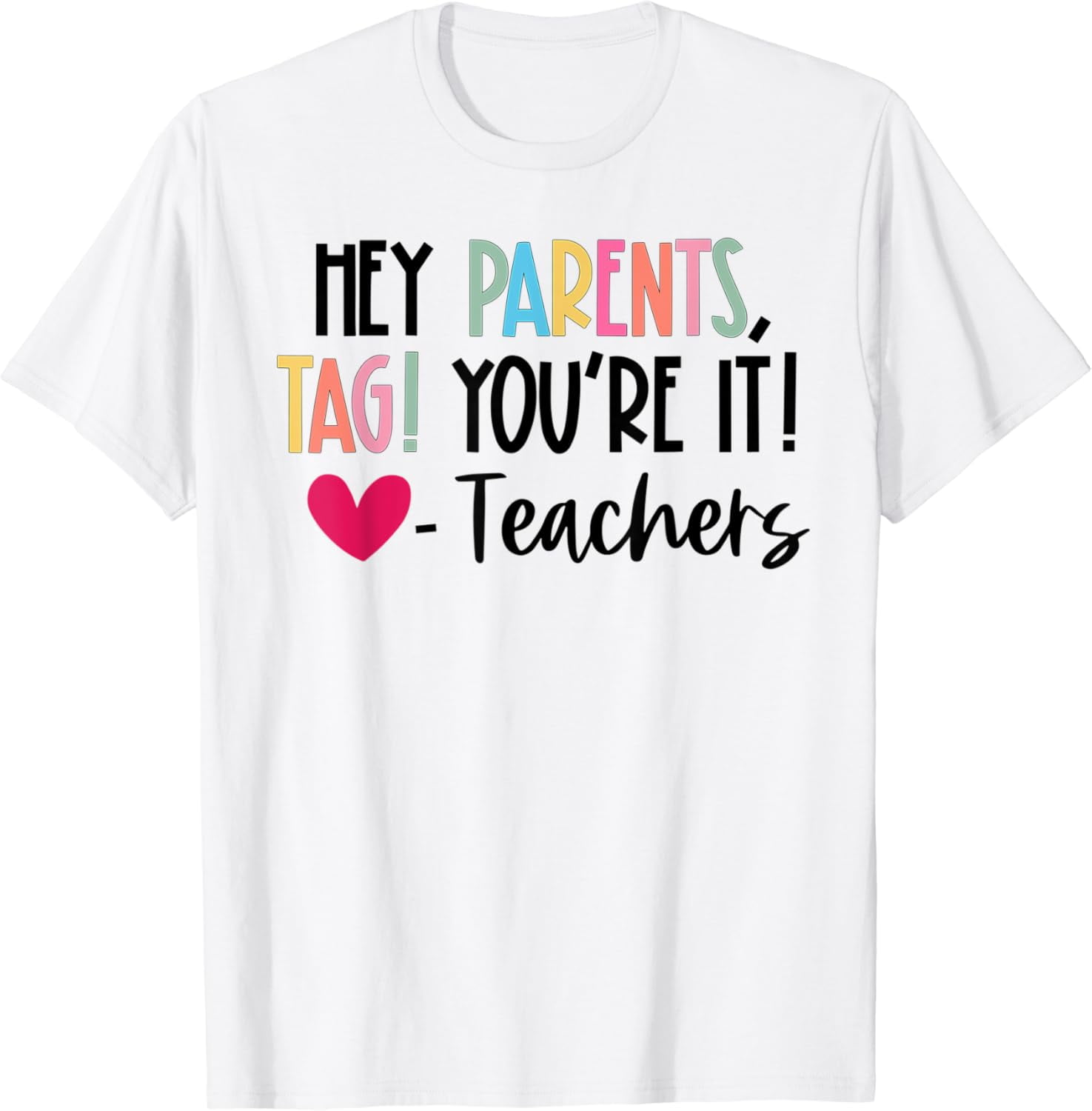 Hot Trending Dear Parents Tag You'Re It Love Teachers Last Day Of ...