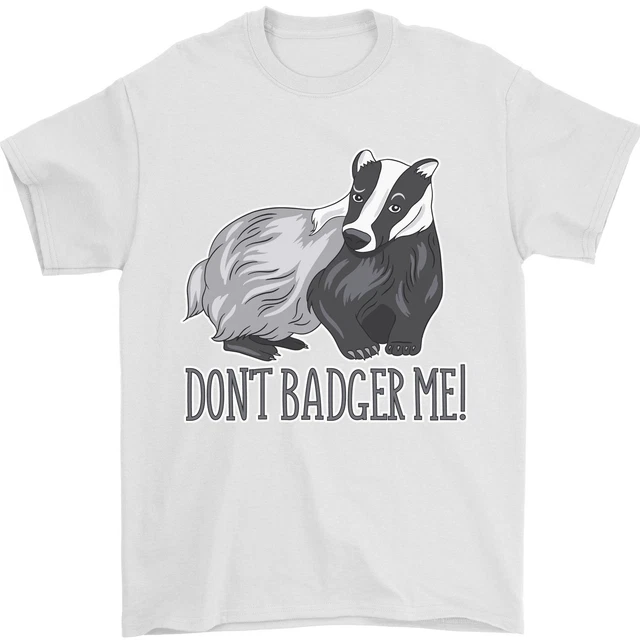 Hot Trending Don'T Badger Me Funny T-Shirt Design Preview Only ...