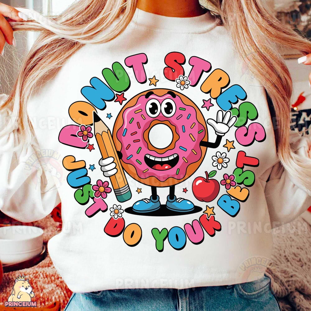 Hot Trending Donut Stress Just Do Your Best, Funny School, Teacher ...