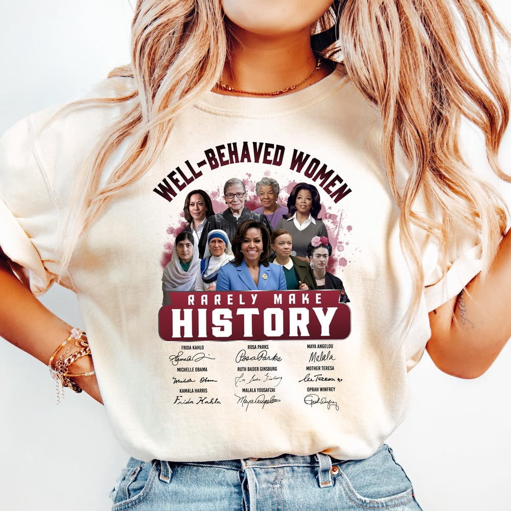Hot Trending Feminist ,Well Behaved Women Rarely Make History, Feminist ...