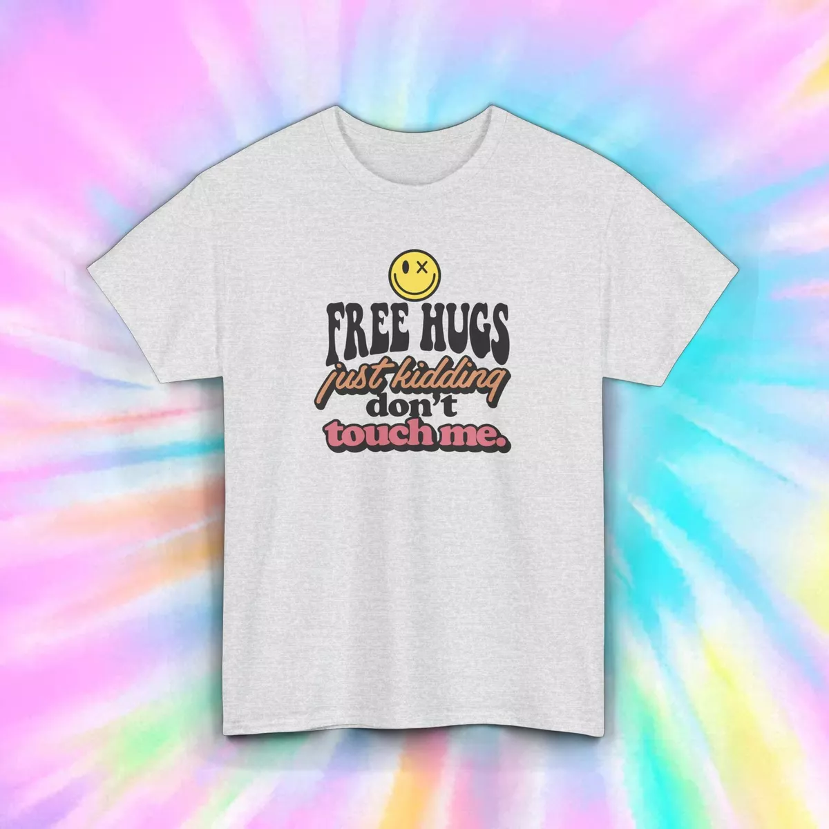 Hot Trending Free Hugs Just Kidd T-Shirt Funny Don't Touch Me Sarcastic ...
