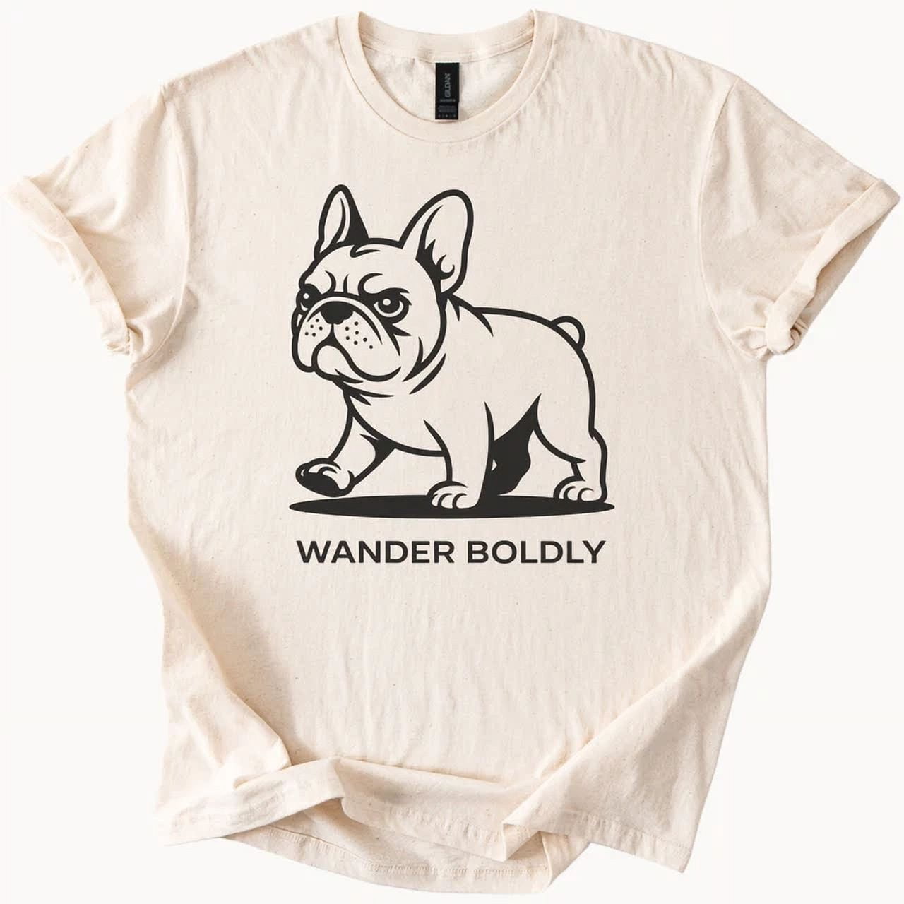 Hot Trending French Bulldog Wander Boldly Graphic T Shirt Bold Dog ...