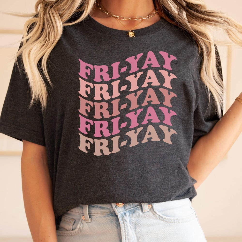 Hot Trending With Fri-Yay Shirt Friday Teacher Shirt Weekend Shirt For ...