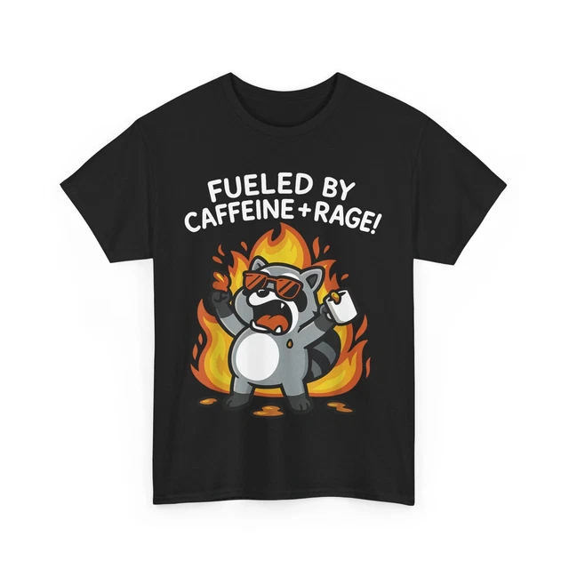 Hot Trending Fueled By Caffeine Rage Saying T-Shirt S-5Xl Birthday ...