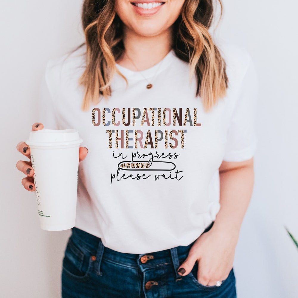Hot Trending Future OT Shirt, OT In Progress, Occupational Therapy ...