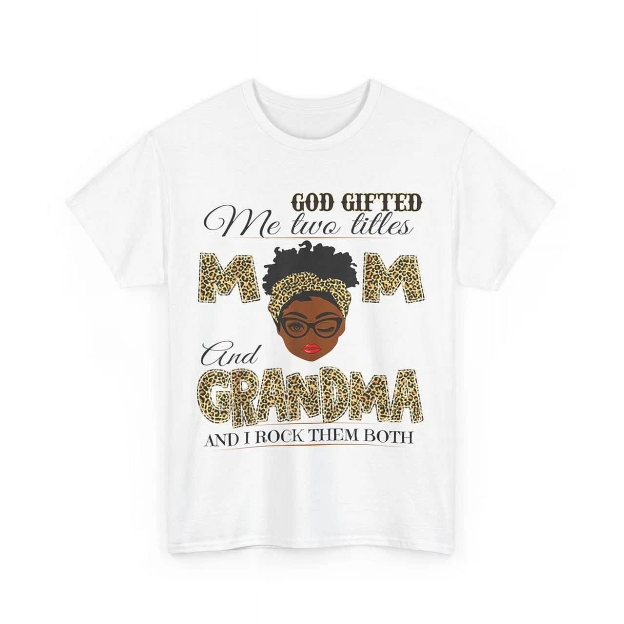 Hot Trending God Gifted Me Two Titles Mom And Grandma I Rock Them Both ...
