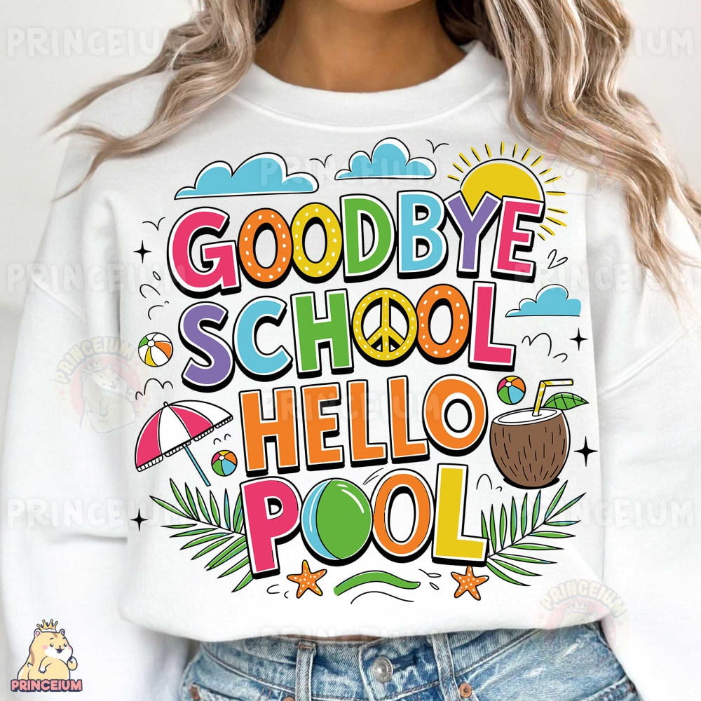 Hot Trending Goodbye School Hello Pool, Summer End Of School, Beach ...