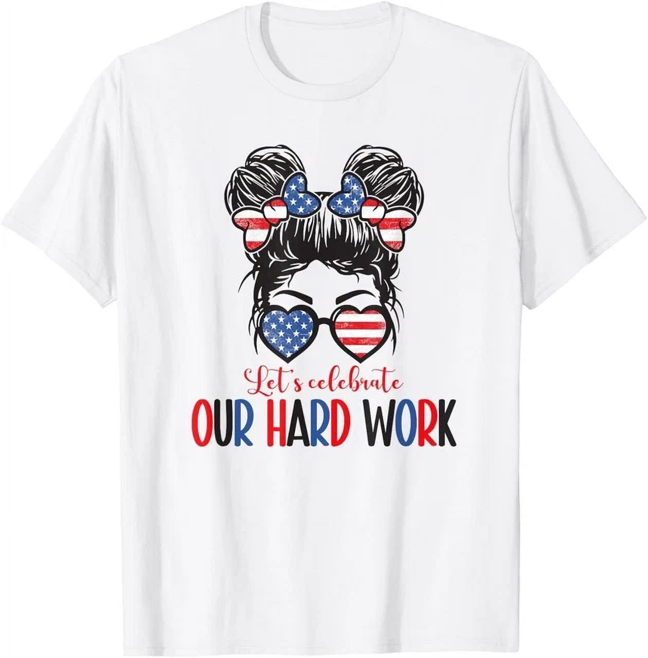 Hot Trending Happy Labor Day Messy Bun Let's Celebrate Our Hard Work ...