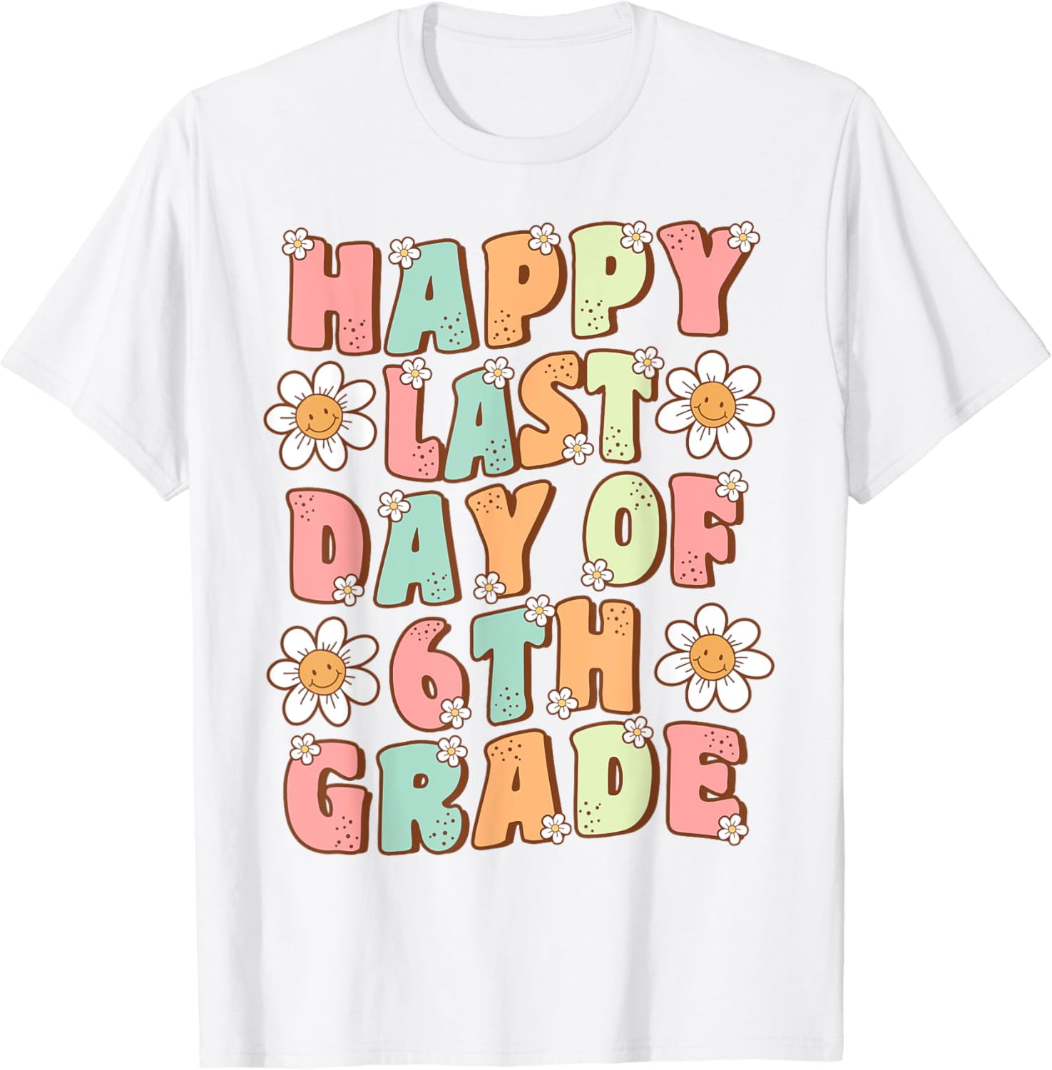 Hot Trending Happy Last Day Of 6Th Grade Cute Groovy Sixth Grade ...