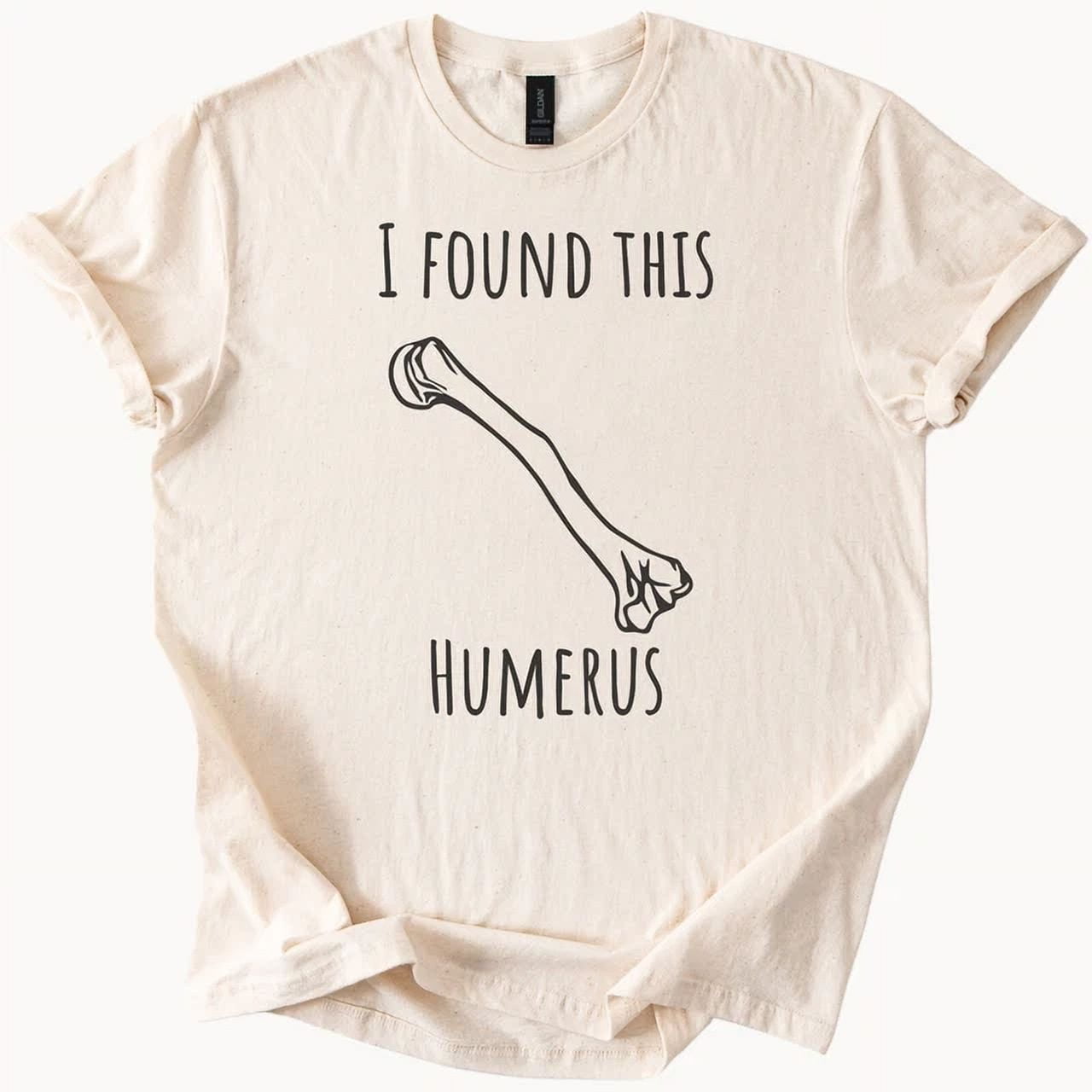 Hot Trending Humerus T-Shirt Funny Bone Tee Anatomy Pun Science Gift ...