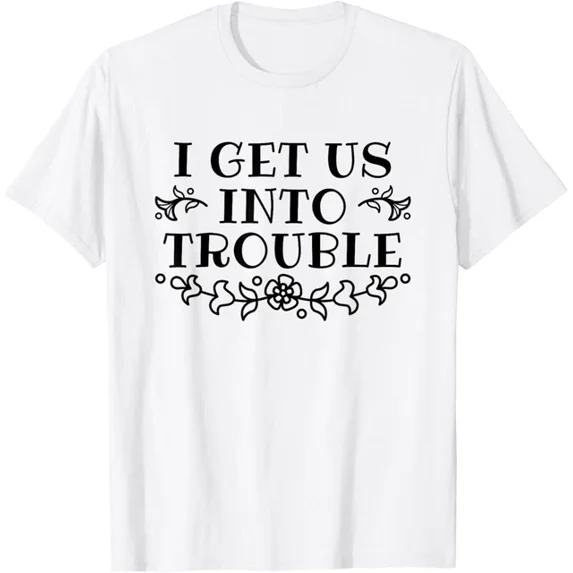 Hot Trending I Get Us Into Trouble Best Friend Gift Funny Friendship ...