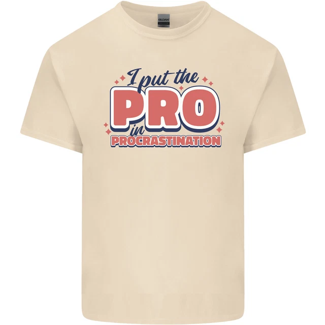 Hot Trending I Put the Pro In Procrastination Procrastinate T-Shirt ...