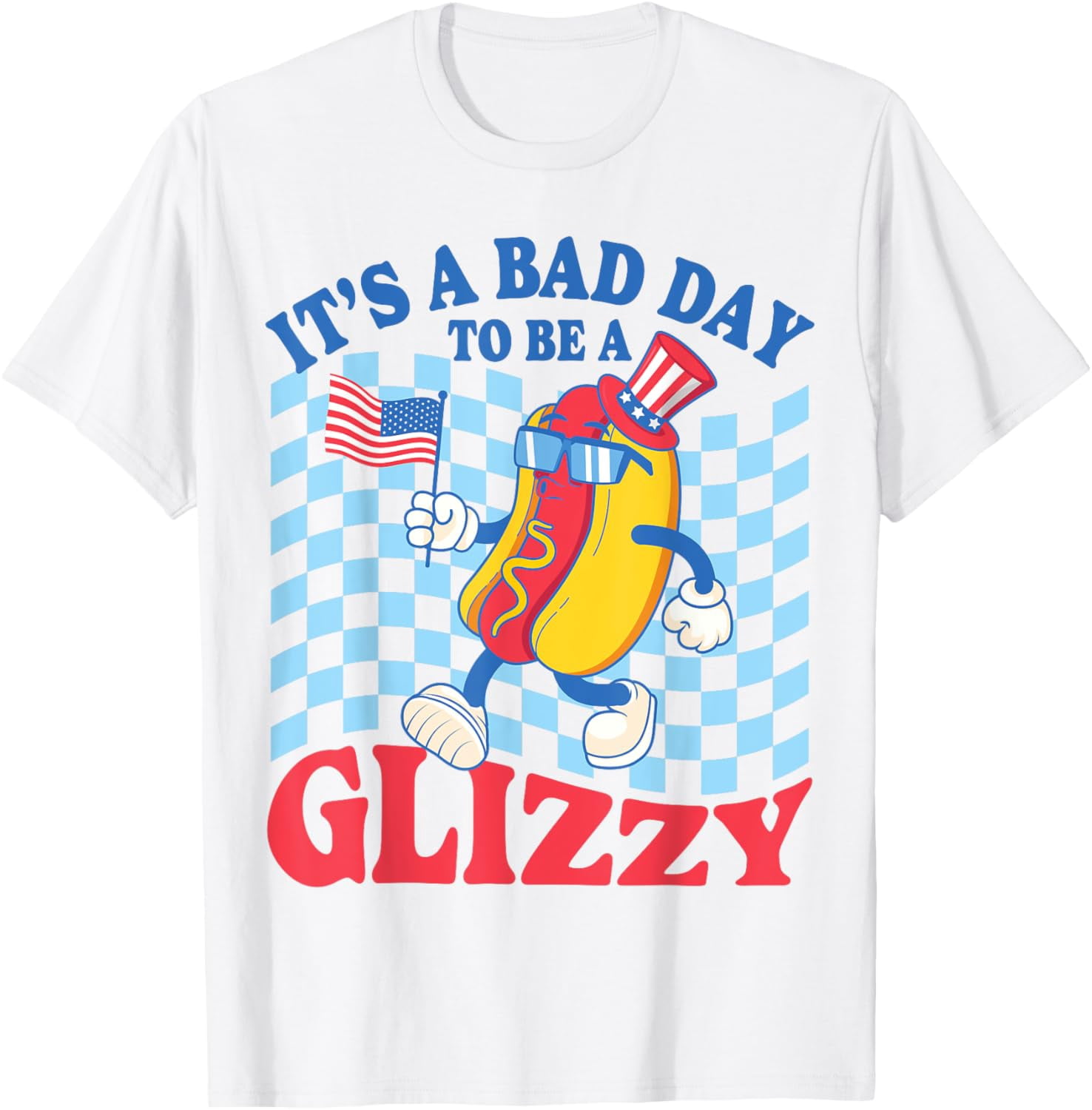 Hot Trending It'S A Bad Day To Be A Glizzy Hot Dogs Funny 4Th Of July T ...