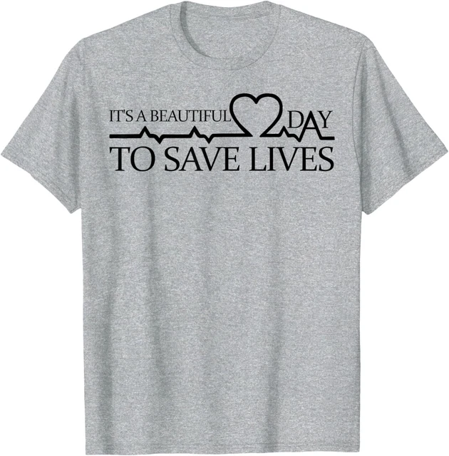 Hot Trending Its A Beautiful Day To Save Lives Shirt Doctor Nurse ...