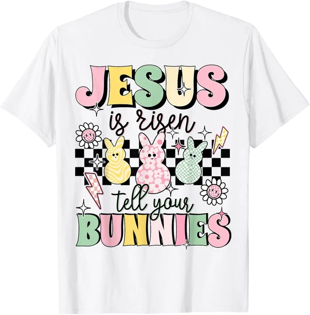 Hot Trending Jesus Is Risen Tell You Bunnies Religious Christian Easter ...