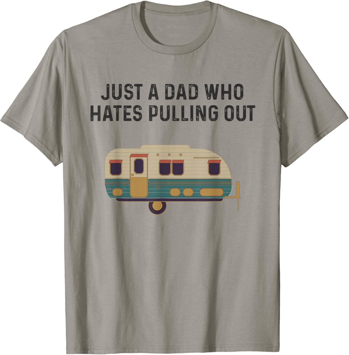 Hot Trending Just A Dad Who Hates Pulling Out Funny Camping Vintage ...
