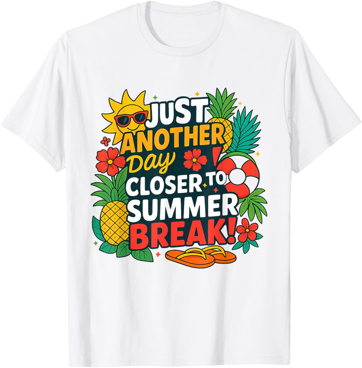 Hot Trending Just Another Day Closer To Summer Break Last Day Of School ...