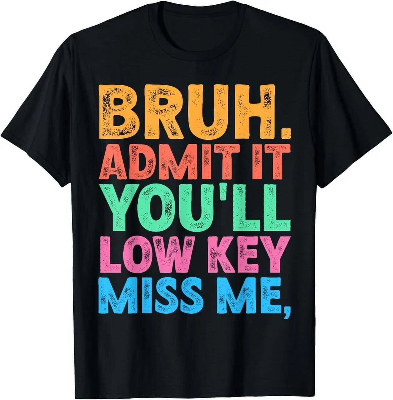 Hot Trending Kiraa Tee With Bruh Admit It You'Ll Low Key Miss Us Bruh ...