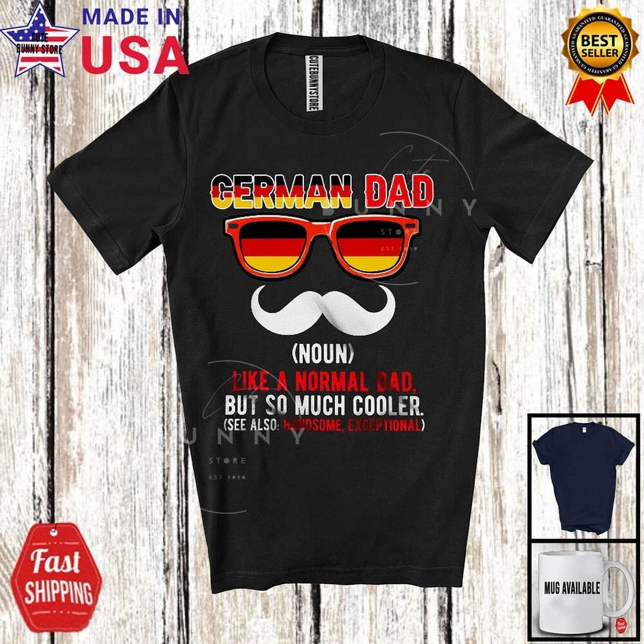 Hot Trending Kiraa Tee With German Dad Definition Much Cooler, Amazing ...
