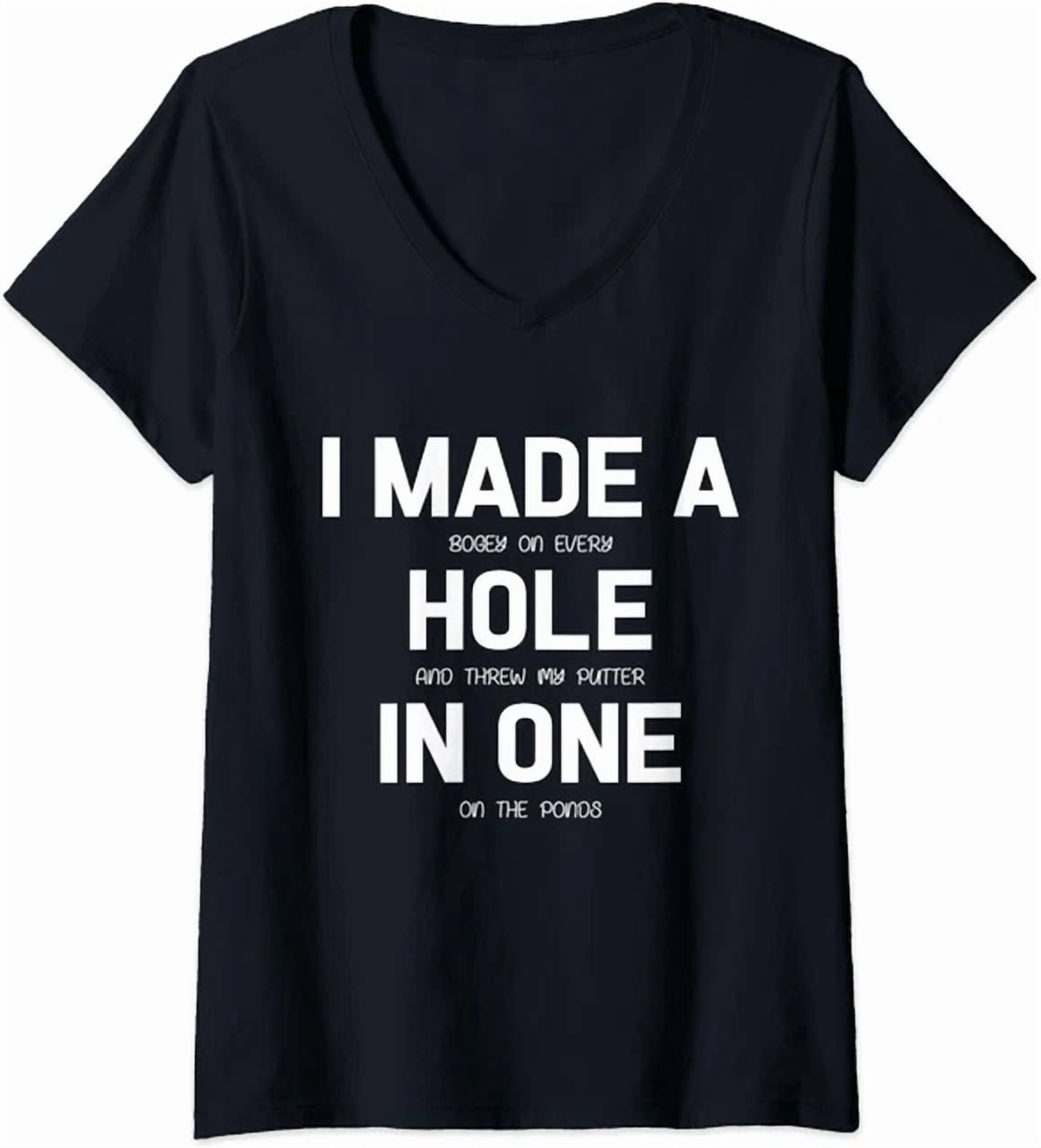 Hot Trending Kiraa Tee With I Made A Hole In One Golf Golfer Gift Happy Tshirt - Walmart.com
