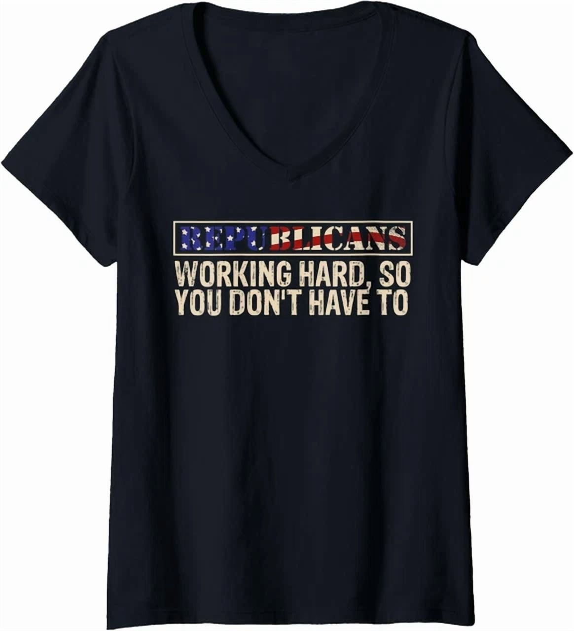 Hot Trending Kiraa Tee With Republicans Working Hard So You Don'T Have ...