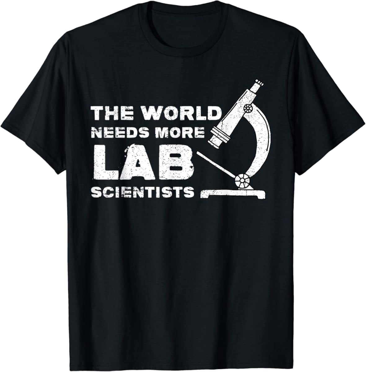 Hot Trending Lab Week 2023 The World Needs More Lab Scientists Funny T ...