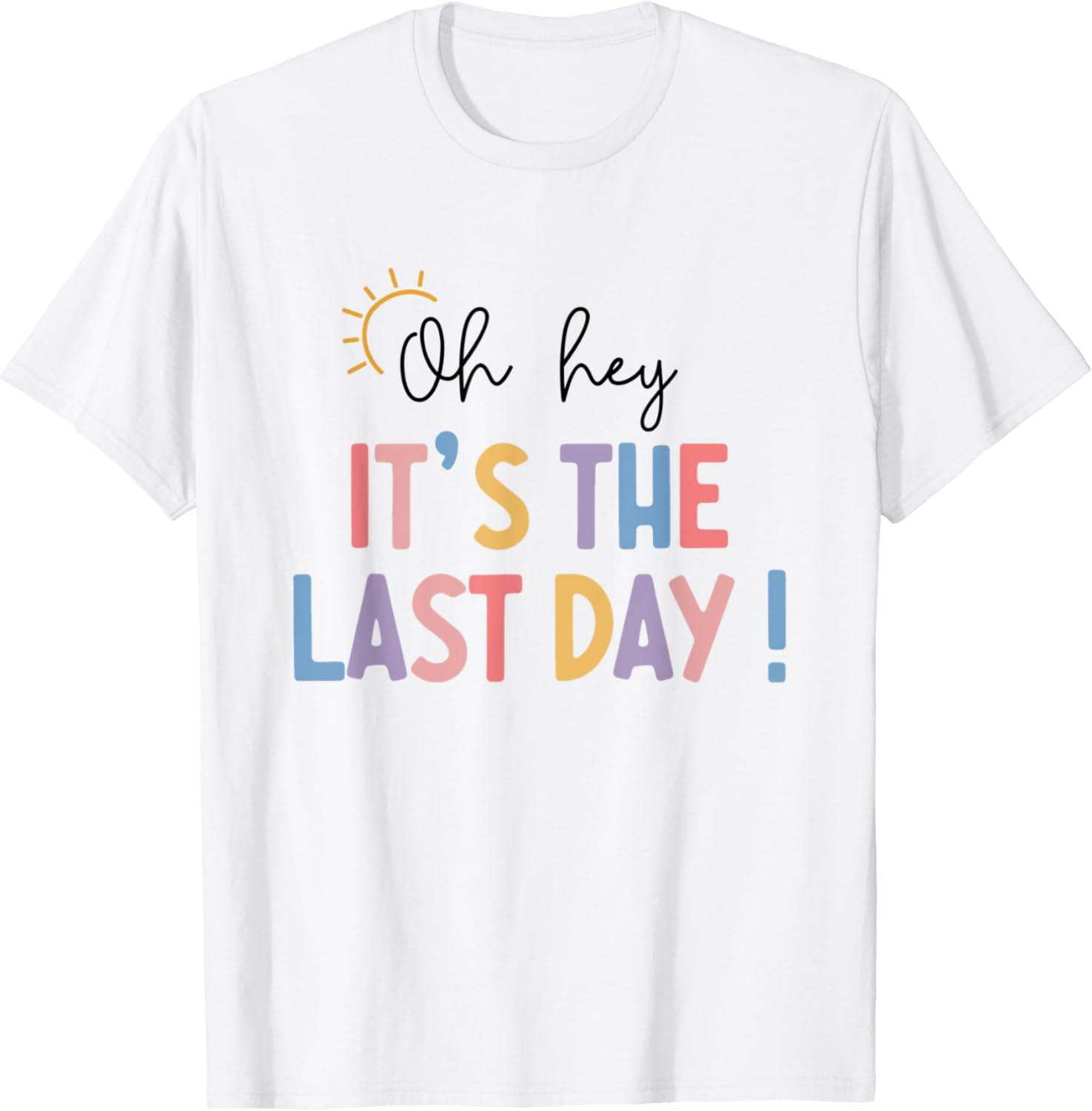 Hot Trending Last Day Of School Oh Hey It'S The Last Day Teacher ...